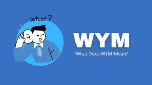 What Does WYM Mean? Definition and Usage Explained - Small Articles